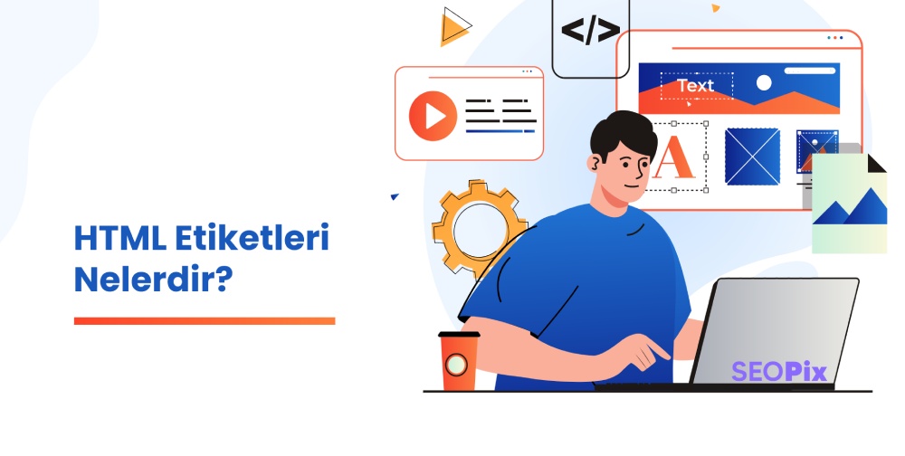 HTML Nedir, Ne İşe Yarar ? - SEOPix